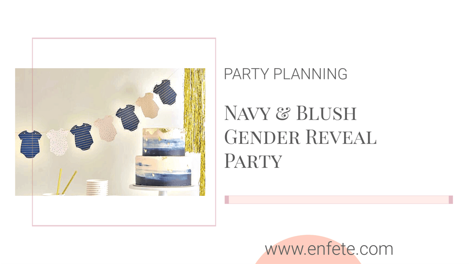 Navy and Blush Gender Reveal Party with Pops of Gold - Party – EnFete Party