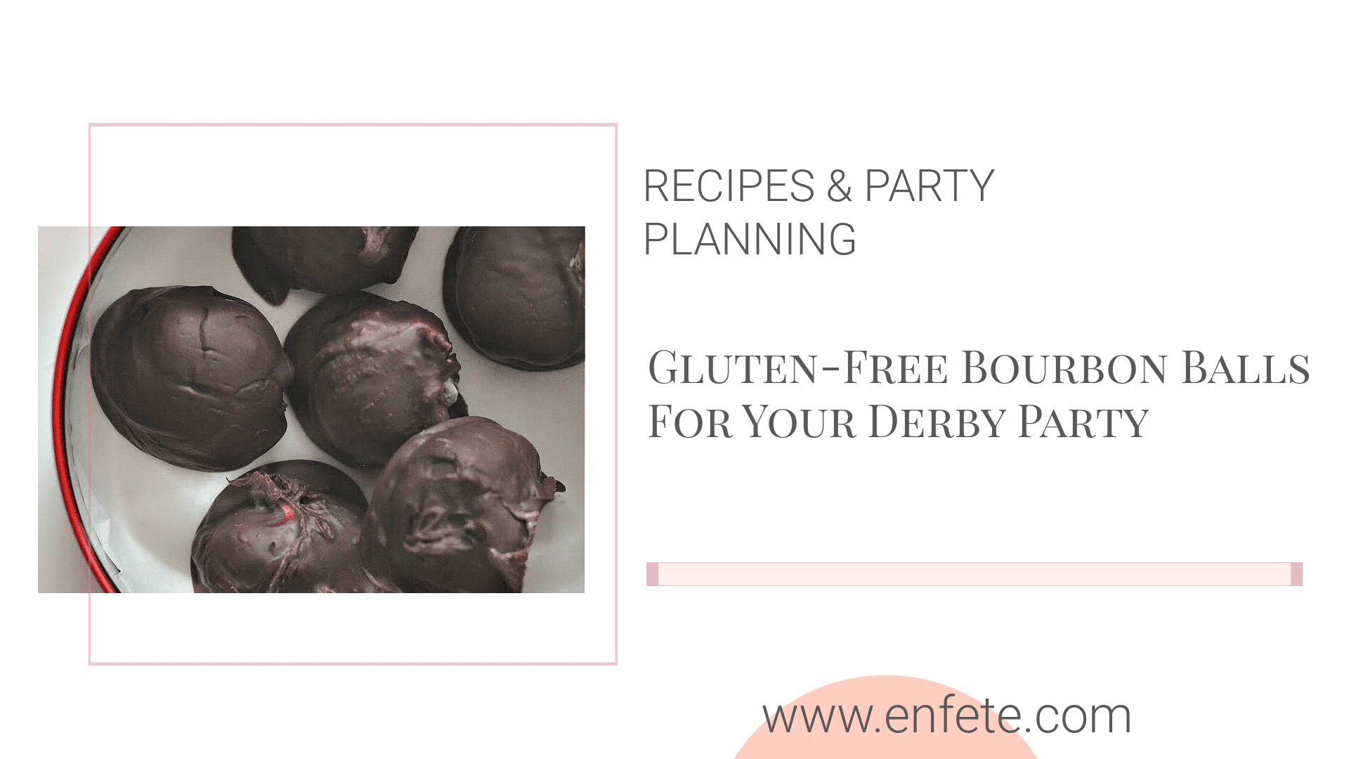 Easy Gluten-Free Bourbon Balls for Your Kentucky Derby Party – EnFete Party